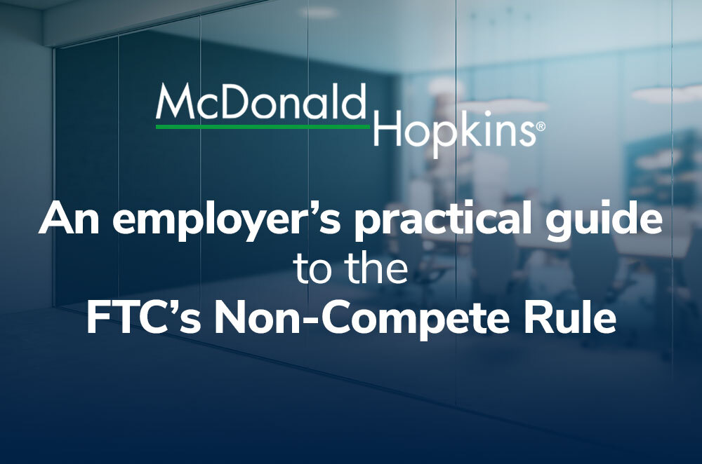 An employer’s practical guide to the FTC’s Non-Compete Rule