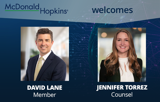 McDonald Hopkins welcomes David Lane and Jennifer Torrez